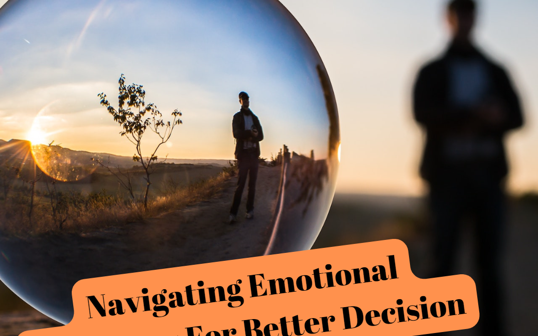Navigating Emotional Responses for Better Decision Making - Beyond Thinking